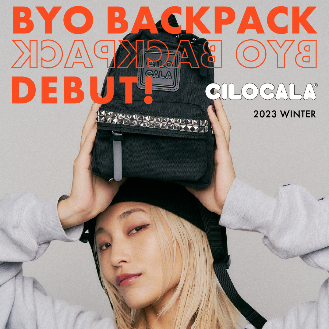 BYO BACKPACK Debut！ – CILOCALA